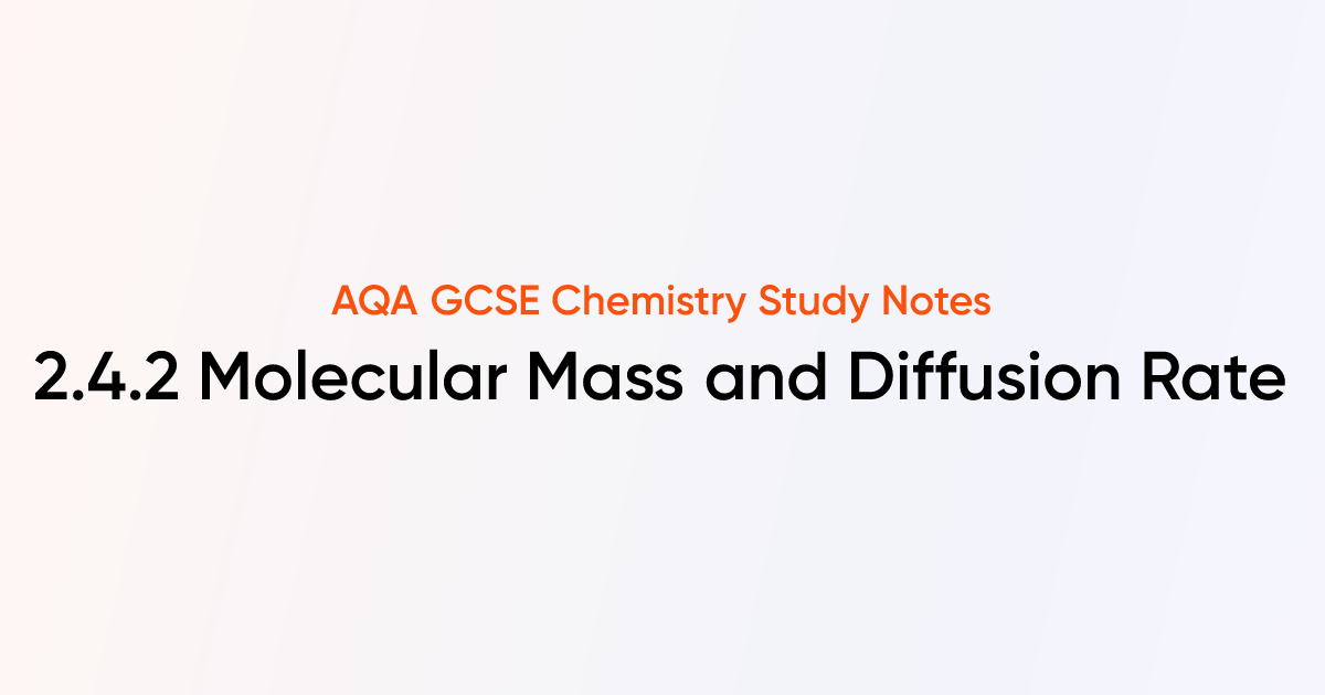 Molecular Mass and Diffusion Rate (2.4.2) | AQA GCSE Chemistry Notes ...
