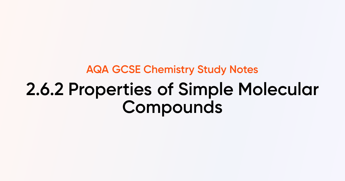 Properties of Simple Molecular Compounds (2.6.2) | AQA GCSE Chemistry ...