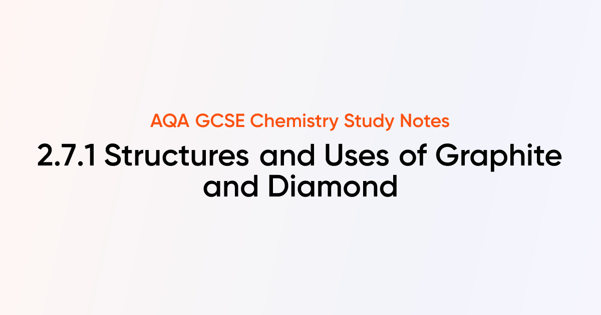 Structures and Uses of Graphite and Diamond (2.7.1) | AQA GCSE ...
