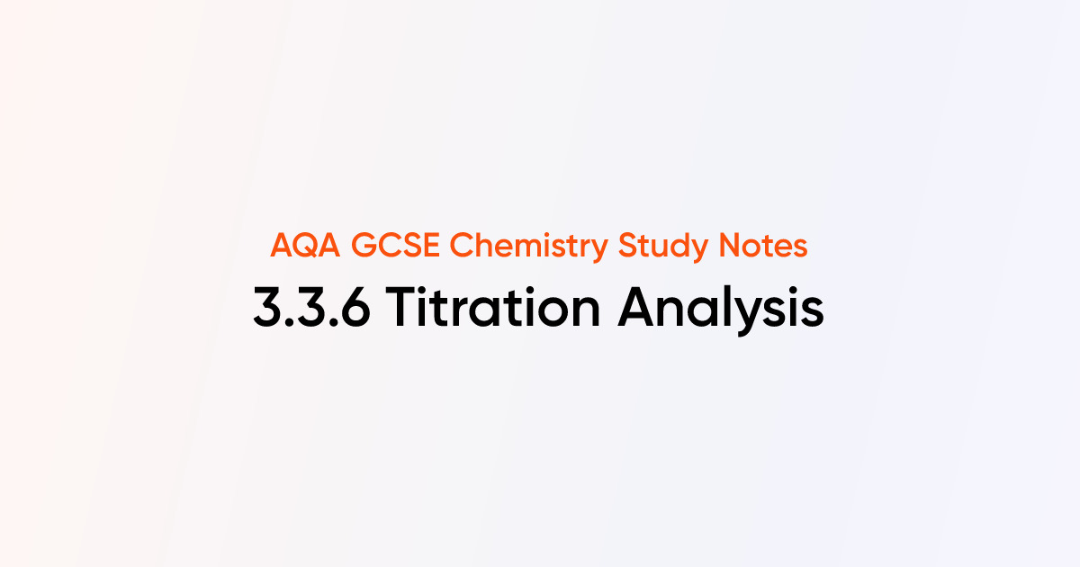 Titration Analysis (3.3.6) | AQA GCSE Chemistry Notes | TutorChase