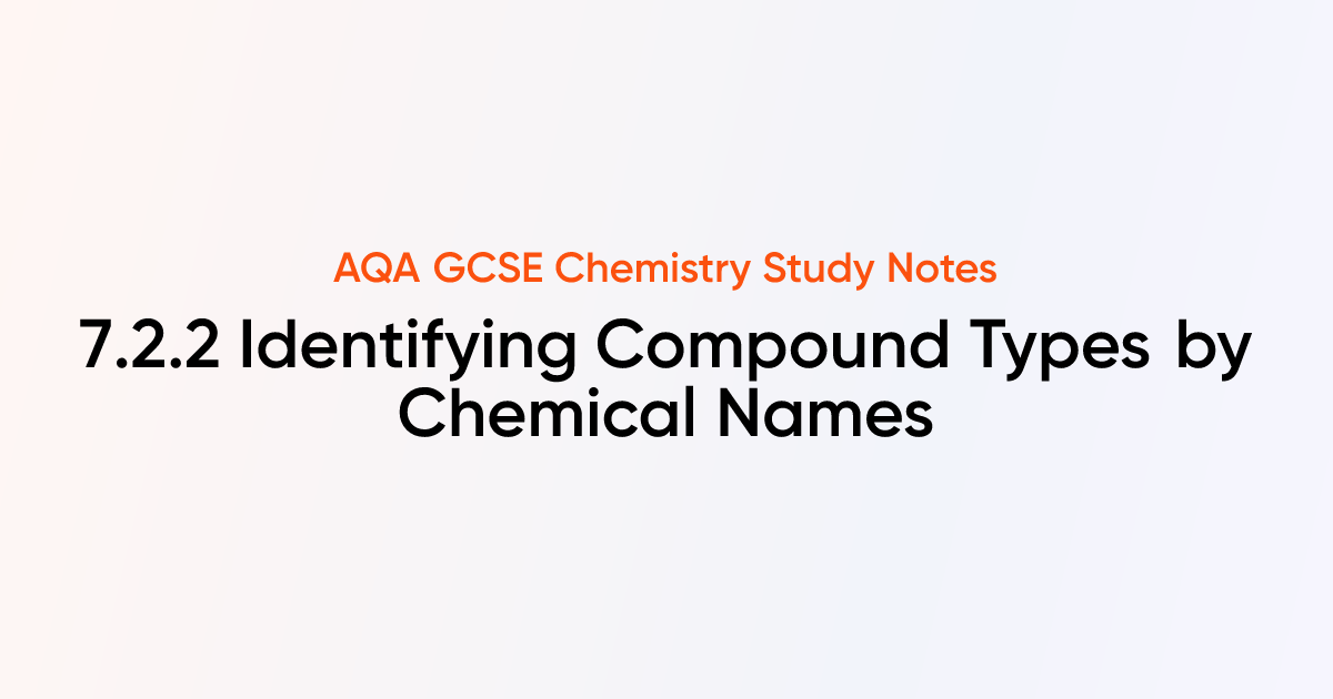 Identifying Compound Types by Chemical Names (7.2.2) | AQA GCSE ...