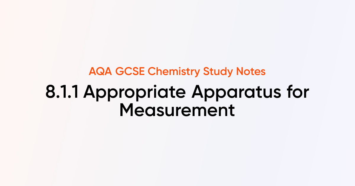 Appropriate Apparatus for Measurement (8.1.1) | AQA GCSE Chemistry ...