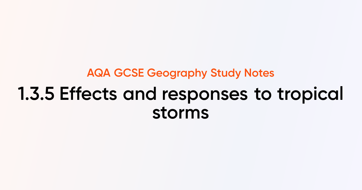 1.3.5 Effects and responses to tropical storms | AQA GCSE Geography ...
