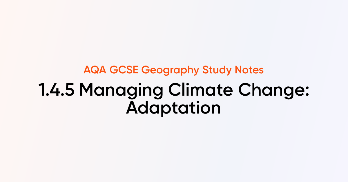 1.4.5 Managing Climate Change: Adaptation | AQA GCSE Geography Notes ...