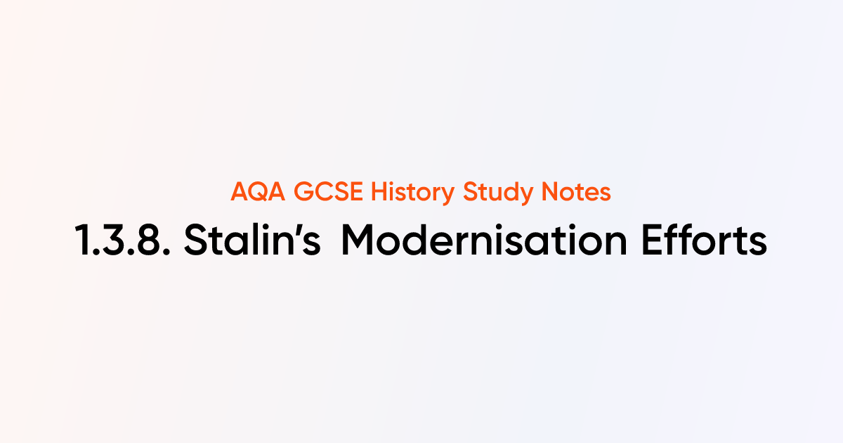 1.3.8. Stalin’s Modernisation Efforts | AQA GCSE History Notes | TutorChase