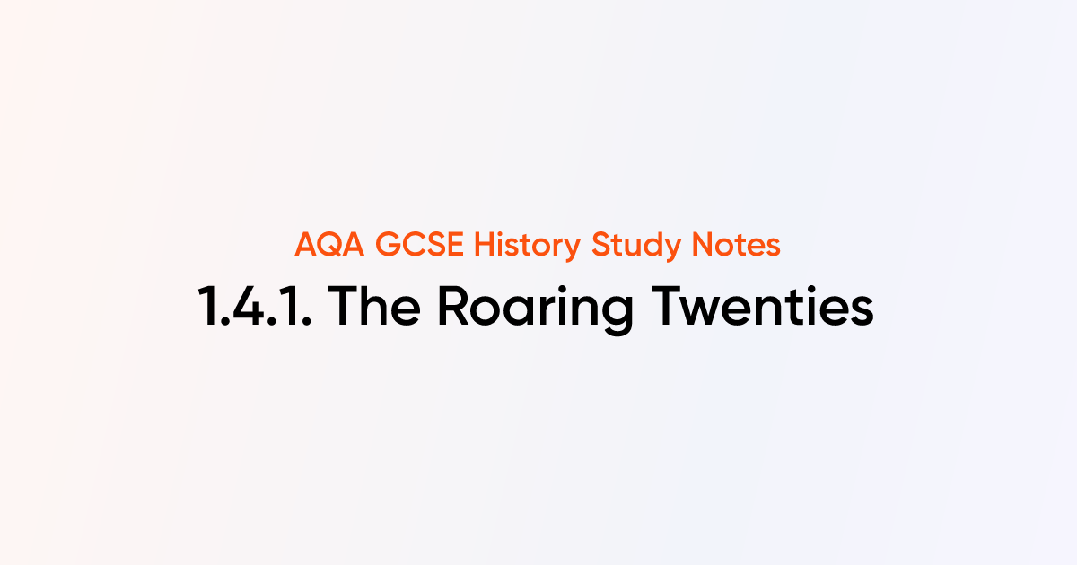 1.4.1. The Roaring Twenties | AQA GCSE History Notes | TutorChase