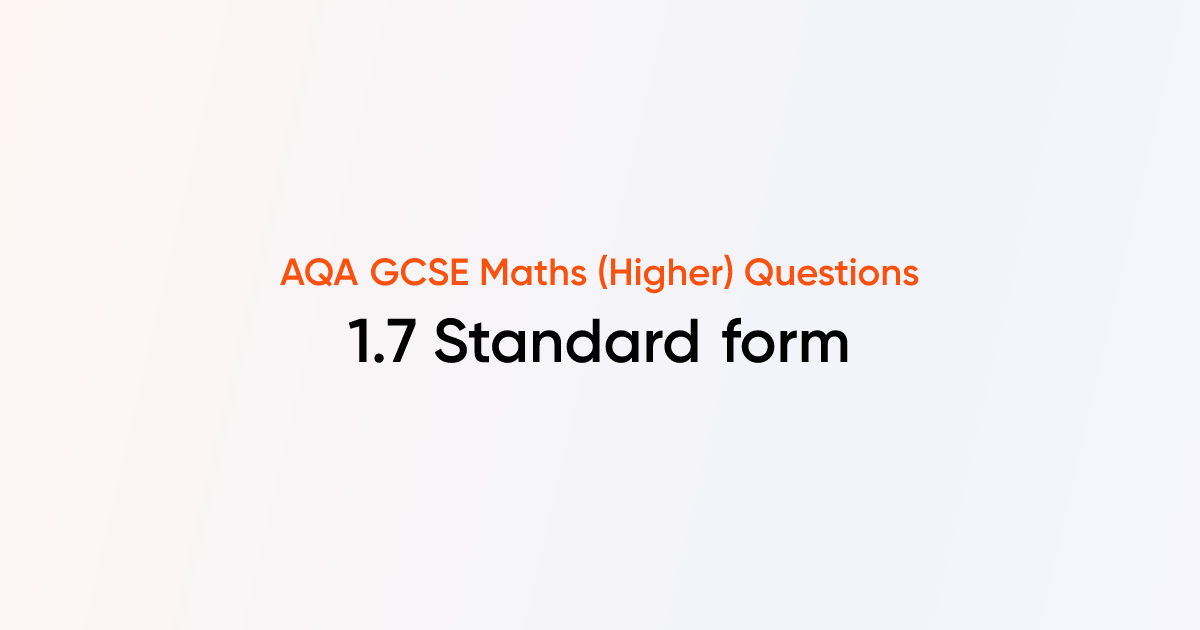 AQA GCSE Maths (Higher) - 1.7 Standard form - TutorChase