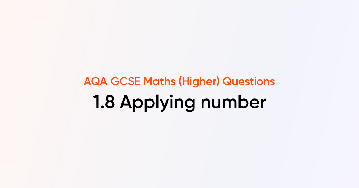 Aqa Gcse Maths Higher 18 Applying Number Tutorchase