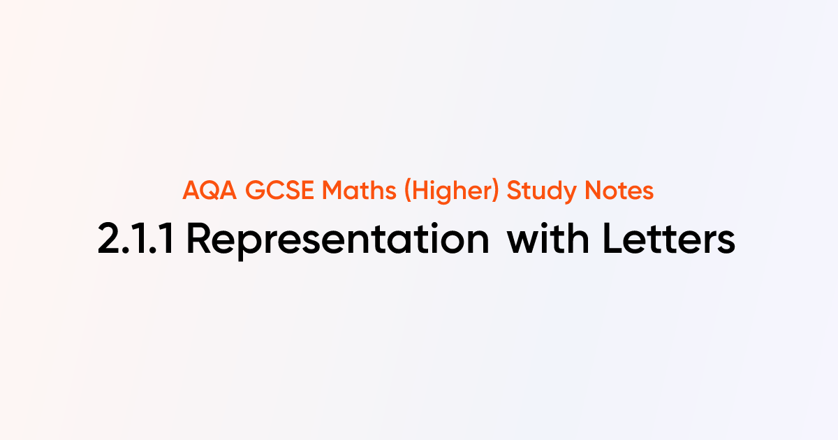 Representation with Letters (2.1.1) | AQA GCSE Maths (Higher) Notes ...