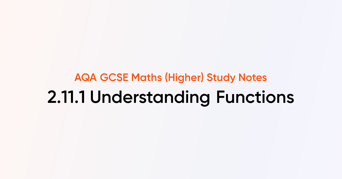 Understanding Functions (2.11.1) | AQA GCSE Maths (Higher) Notes ...