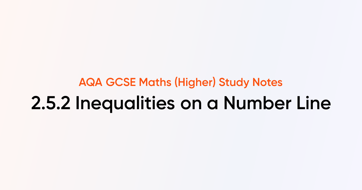 Inequalities on a Number Line (2.5.2) | AQA GCSE Maths (Higher) Notes ...