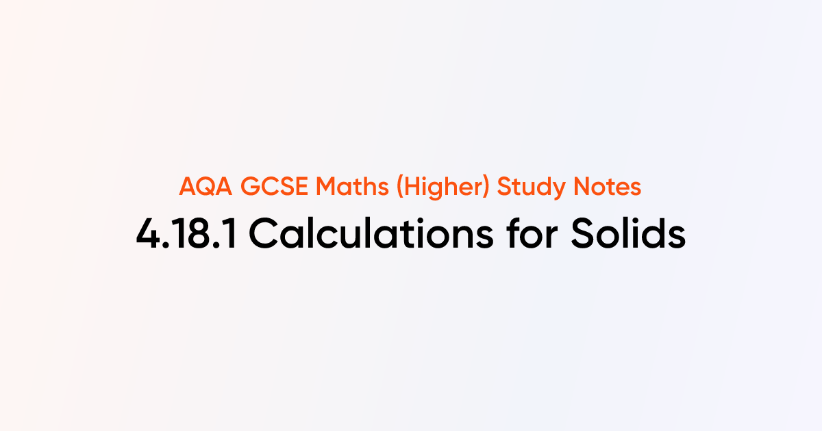 Calculations for Solids (4.18.1) | AQA GCSE Maths (Higher) Notes ...