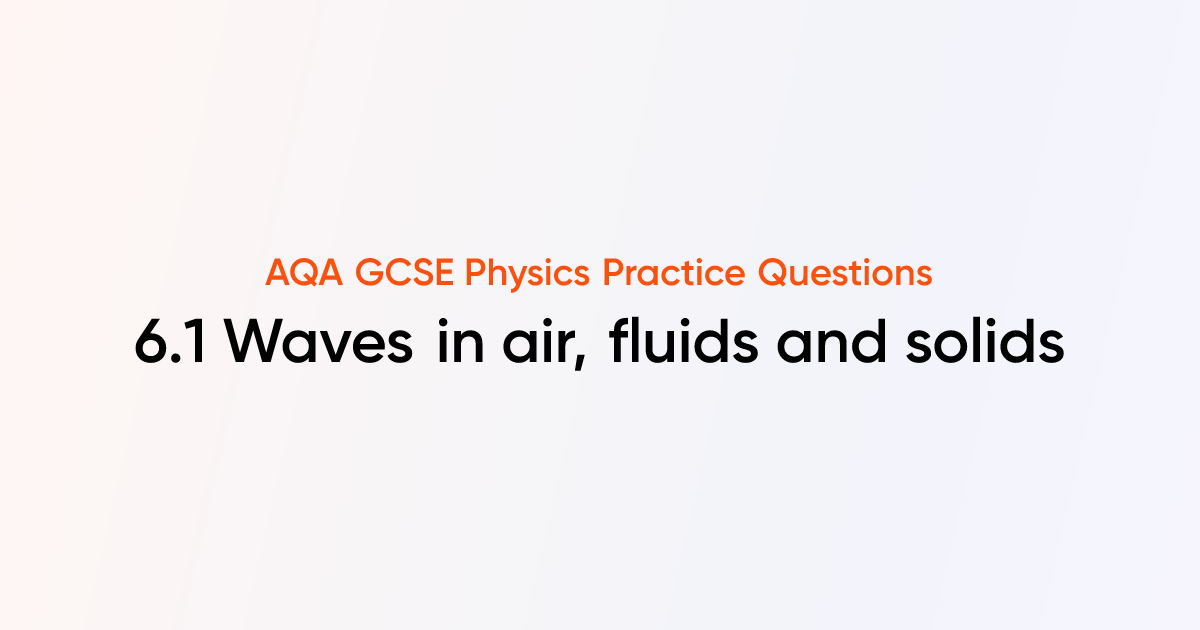Aqa Gcse Physics 61 Waves In Air Fluids And Solids