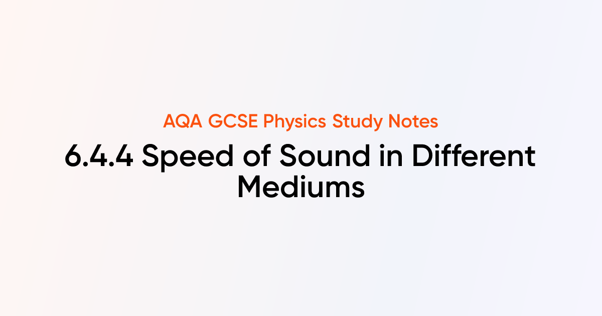 Speed of Sound in Different Mediums (6.4.4) | AQA GCSE Physics Notes ...