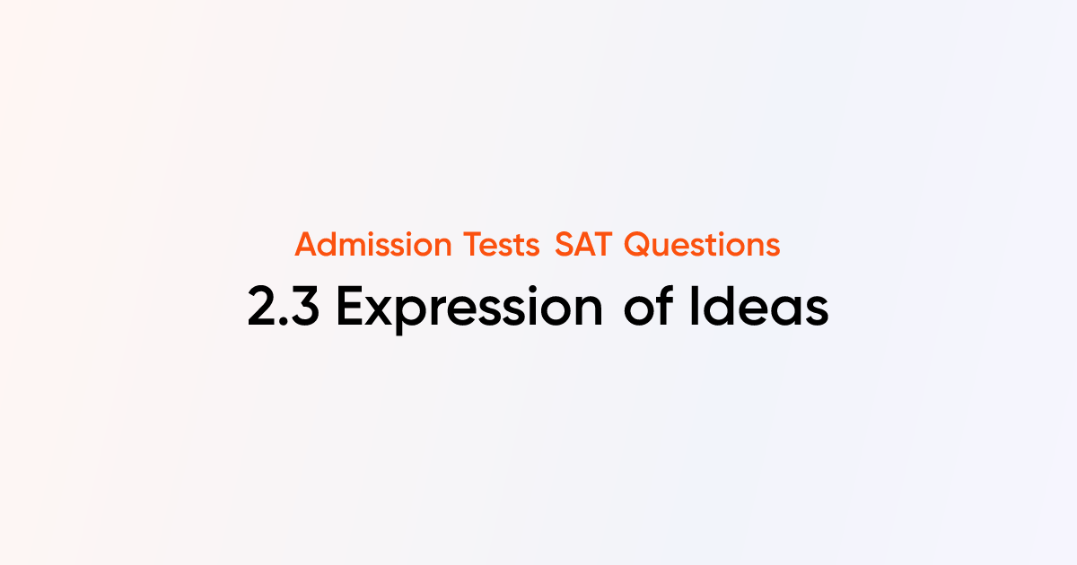 SAT Questions - 2.3 Expression of Ideas