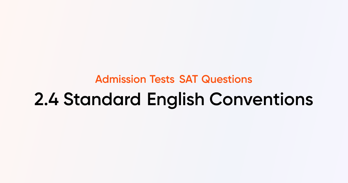 SAT Questions - 2.4 Standard English Conventions