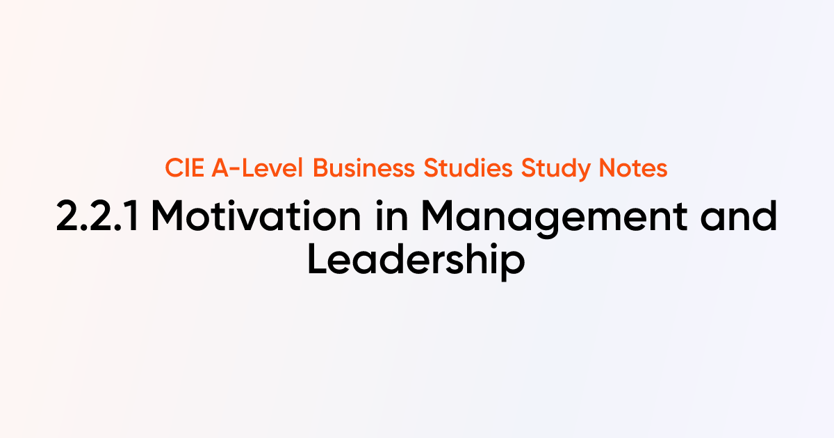 Motivation in Management and Leadership (2.2.1) | CIE A-Level Business ...