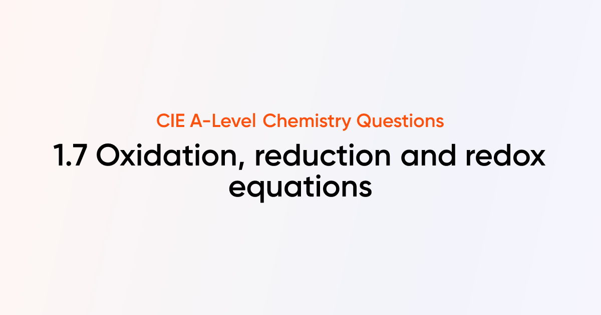 CIE A-Level Chemistry Questions - 1.7 Oxidation, reduction and redox ...