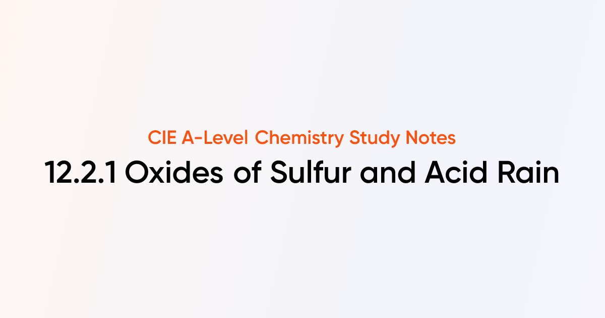 Oxides of Sulfur and Acid Rain (12.2.1) | CIE A-Level Chemistry Notes ...