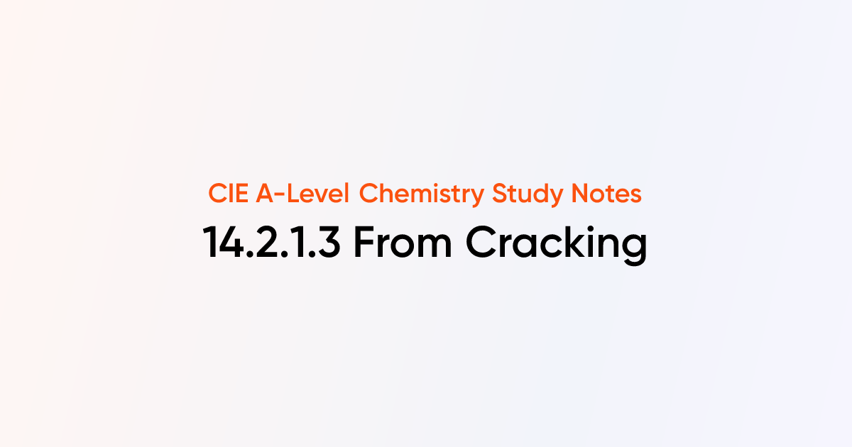 From Cracking 14 2 1 3 Cie A Level Chemistry Notes Tutorchase