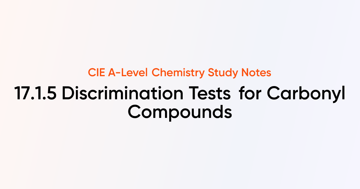 Discrimination Tests for Carbonyl Compounds (17.1.5) | CIE A-Level ...