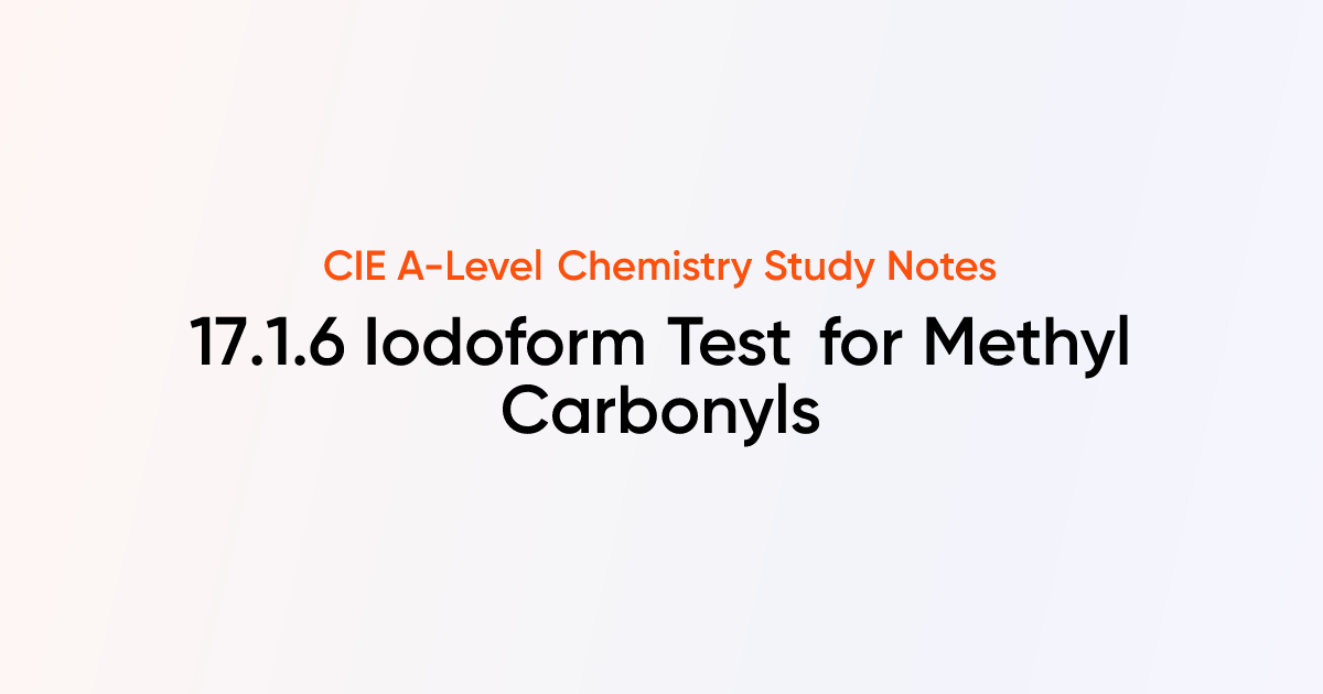 Iodoform Test for Methyl Carbonyls (17.1.6) | CIE A-Level Chemistry ...