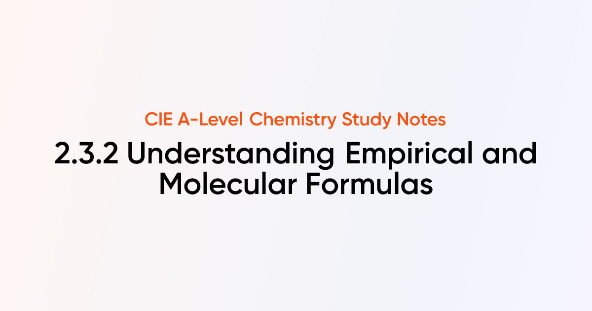 Understanding Empirical And Molecular Formulas 232 Cie A Level