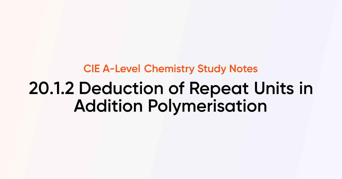Deduction of Repeat Units in Addition Polymerisation (20.1.2) | CIE A ...