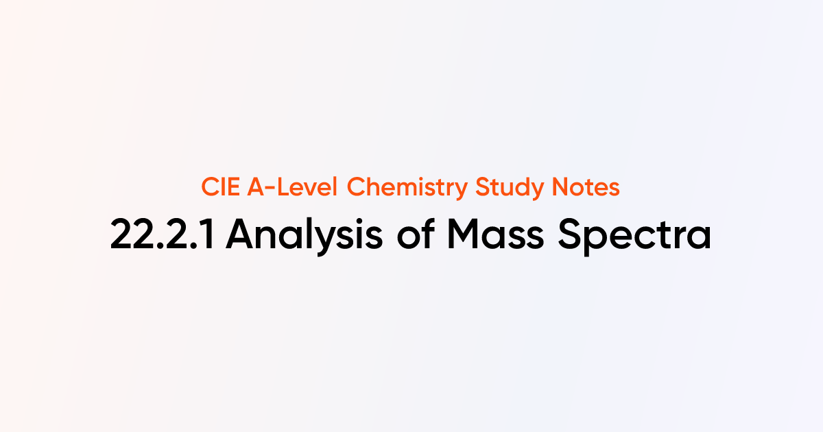 Analysis of Mass Spectra (22.2.1) | CIE A-Level Chemistry Notes ...