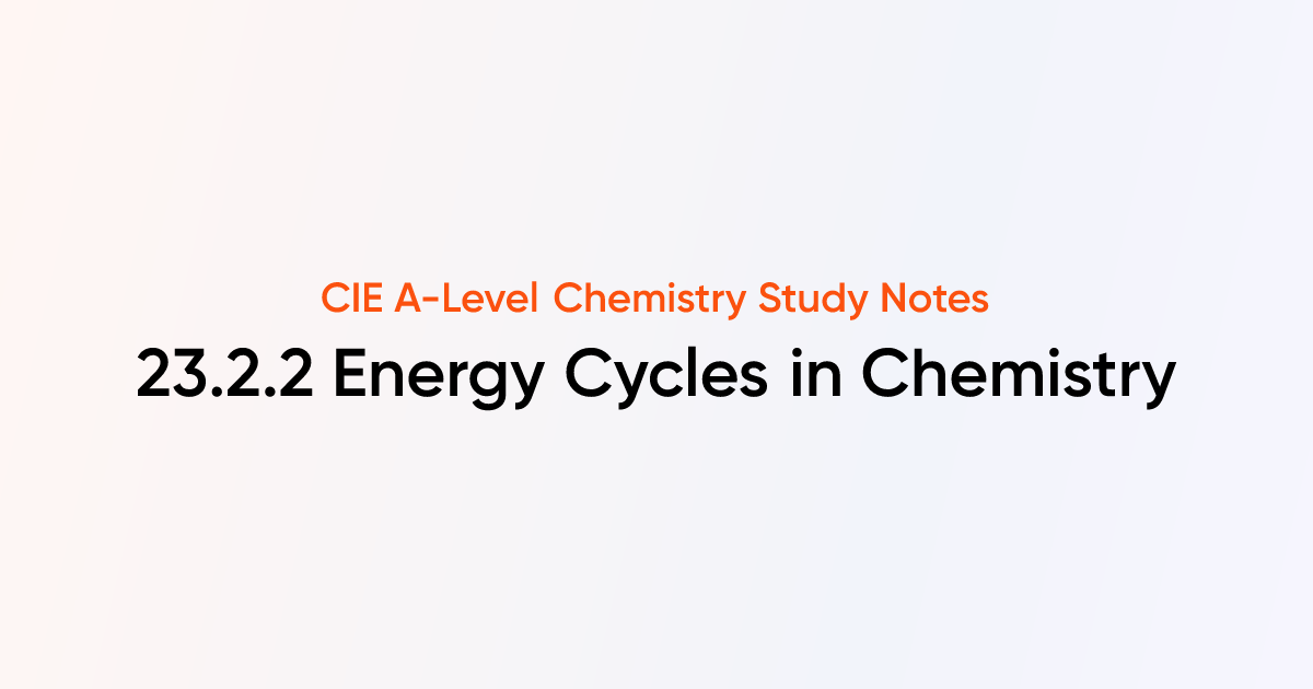 Energy Cycles in Chemistry (23.2.2) | CIE A-Level Chemistry Notes ...
