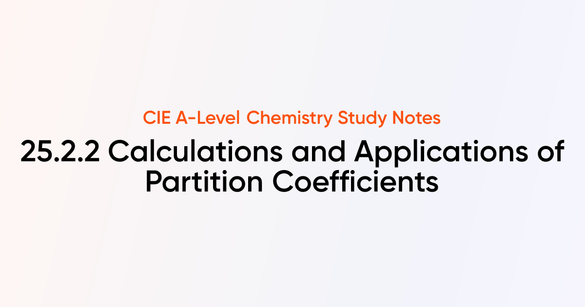 Calculations And Applications Of Partition Coefficients 2522 Cie A Level Chemistry Notes