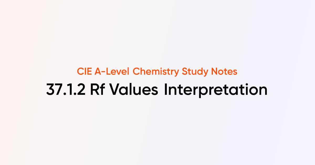 Rf Values Interpretation 37 1 2 Cie A Level Chemistry Notes
