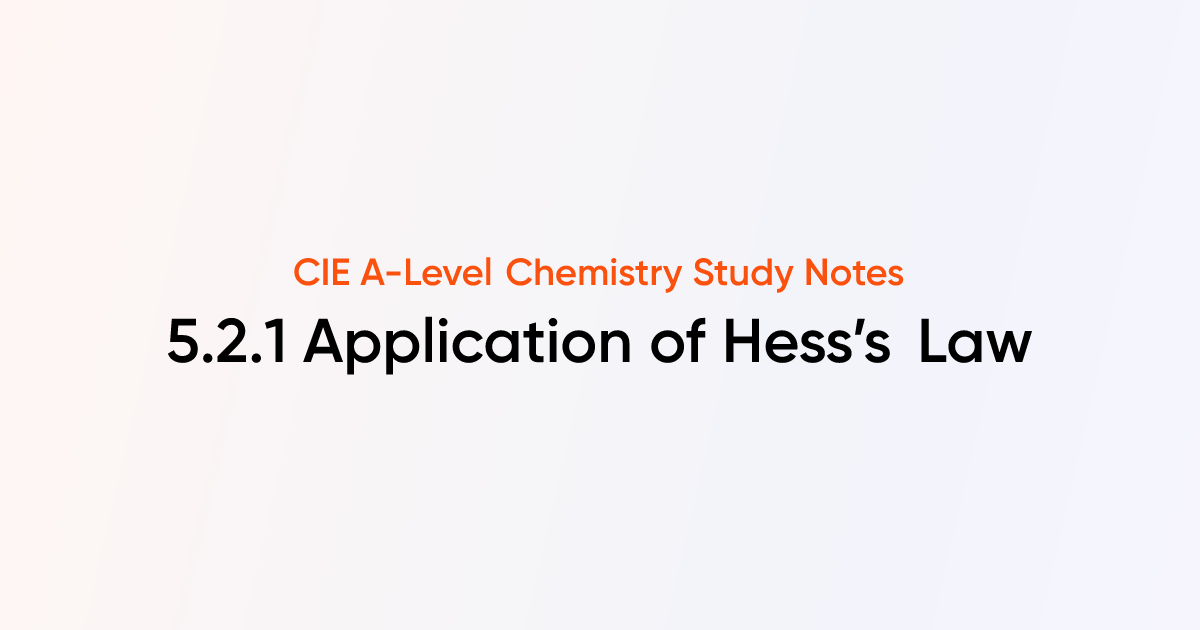 Application of Hess’s Law (5.2.1) | CIE A-Level Chemistry Notes ...