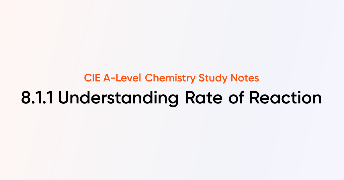 Understanding Rate Of Reaction 8 1 1 Cie A Level Chemistry Notes Tutorchase