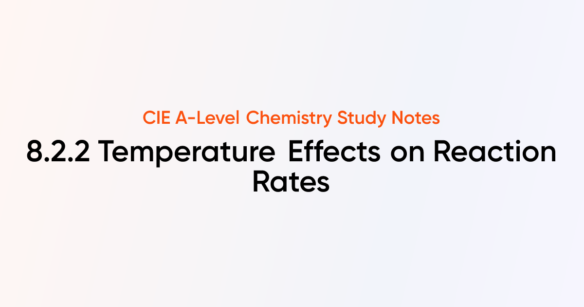 Temperature Effects on Reaction Rates (8.2.2) | CIE A-Level Chemistry ...