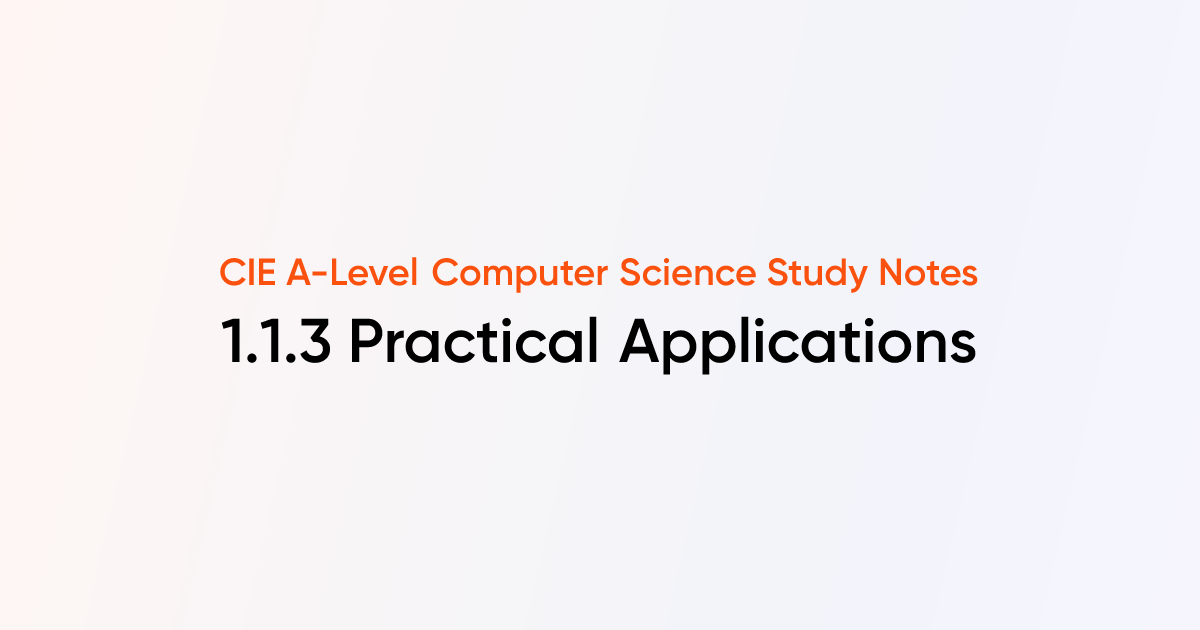 Practical Applications 113 Cie A Level Computer Science Notes