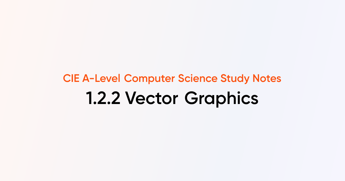 Vector Graphics 1 2 2 Cie A Level Computer Science Notes Tutorchase