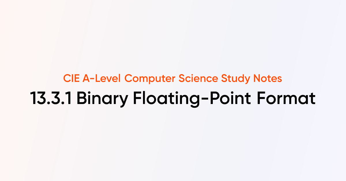 Binary Floating Point Format 1331 Cie A Level Computer Science Notes Tutorchase