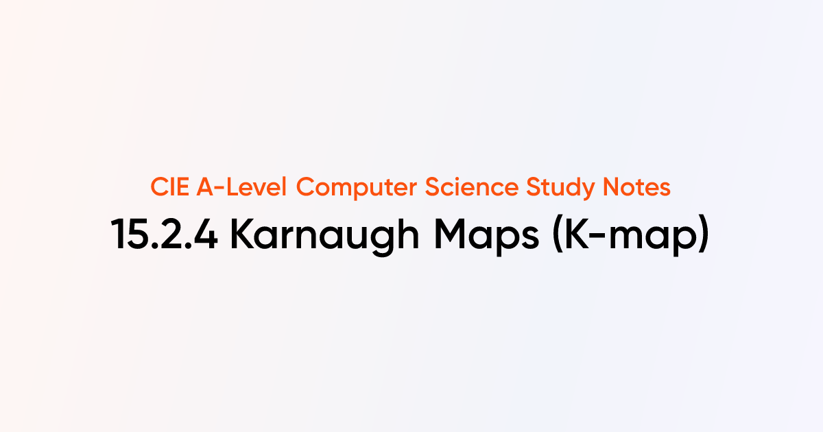 Karnaugh Maps K Map 1524 Cie A Level Computer Science Notes Tutorchase 