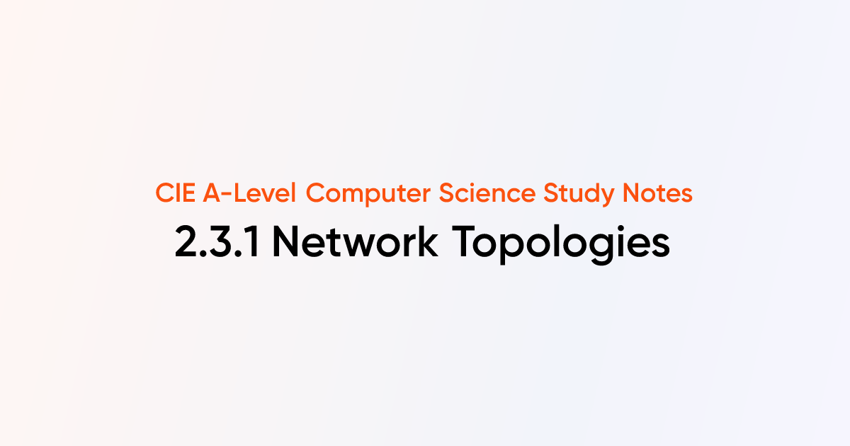 Network Topologies 231 Cie A Level Computer Science Notes