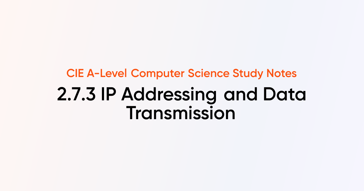 Ip Addressing And Data Transmission 273 Cie A Level Computer Science Notes Tutorchase