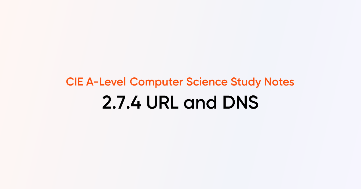 Url And Dns 274 Cie A Level Computer Science Notes Tutorchase
