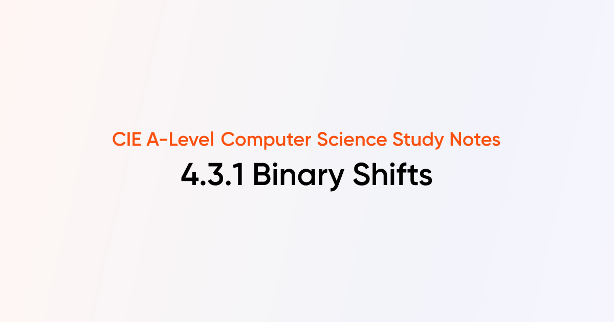 Binary Shifts (4.3.1) | CIE A-Level Computer Science Notes | TutorChase