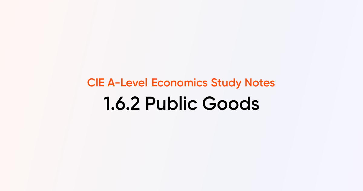 Public Goods 1 6 2 Cie A Level Economics Notes Tutorchase