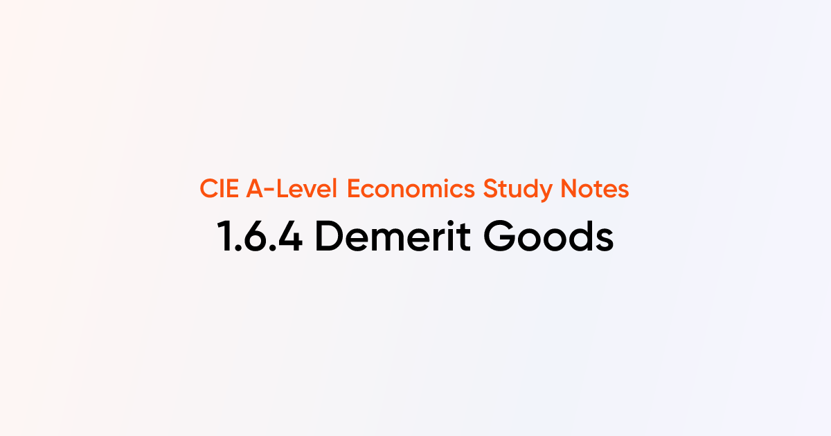 Demerit Goods (1.6.4) | CIE A-Level Economics Notes | TutorChase