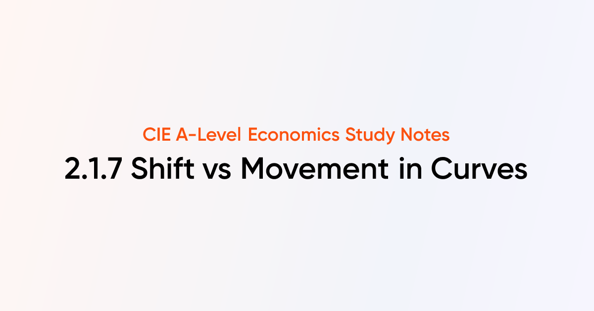 Shift vs Movement in Curves (2.1.7) | CIE A-Level Economics Notes ...