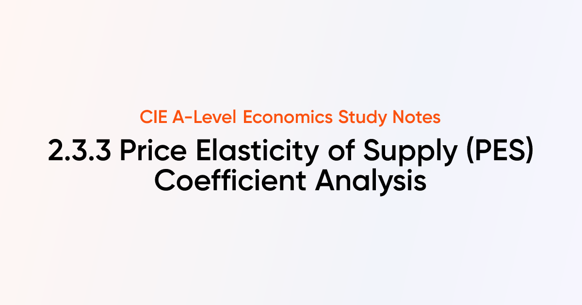Price Elasticity of Supply (PES) Coefficient Analysis (2.3.3) | CIE A ...