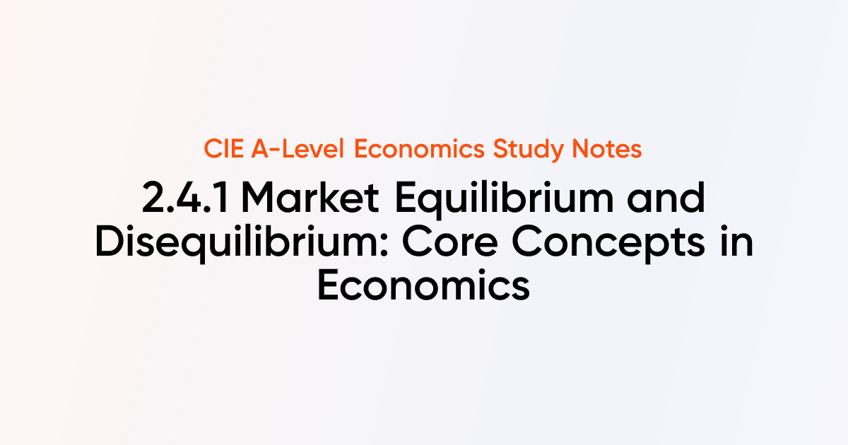 Market Equilibrium and Disequilibrium: Core Concepts in Economics (2.4. ...