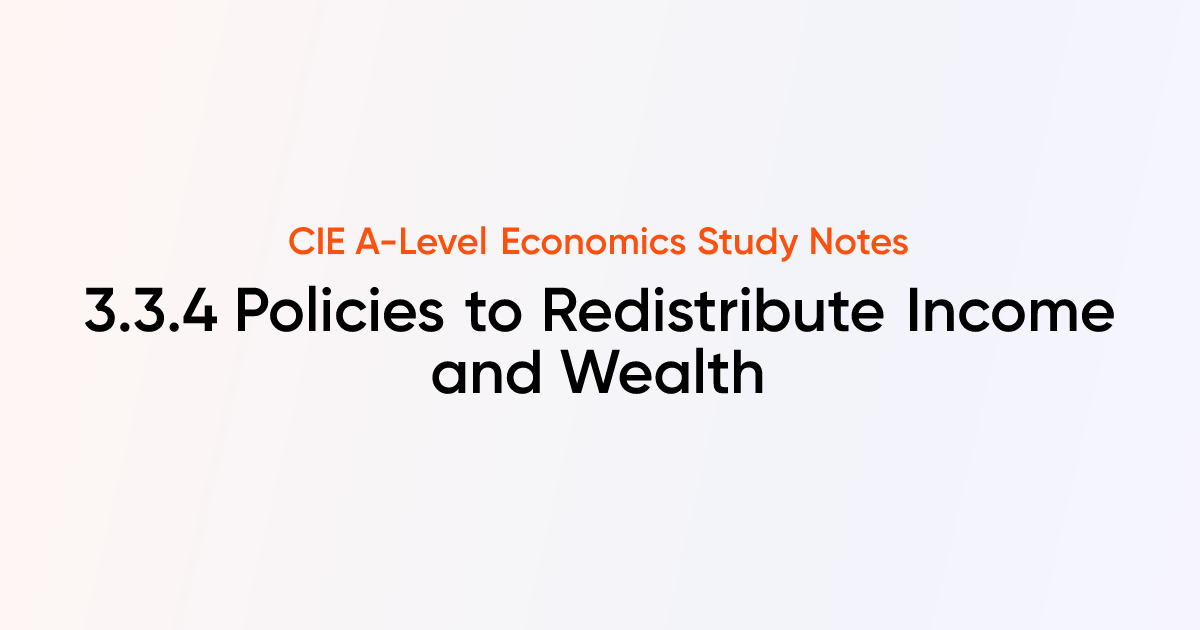 Policies to Redistribute Income and Wealth (3.3.4) | CIE A-Level ...