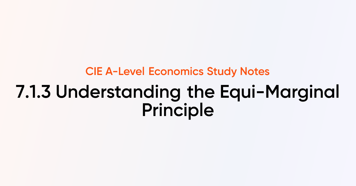 Understanding the Equi-Marginal Principle (7.1.3) | CIE A-Level ...